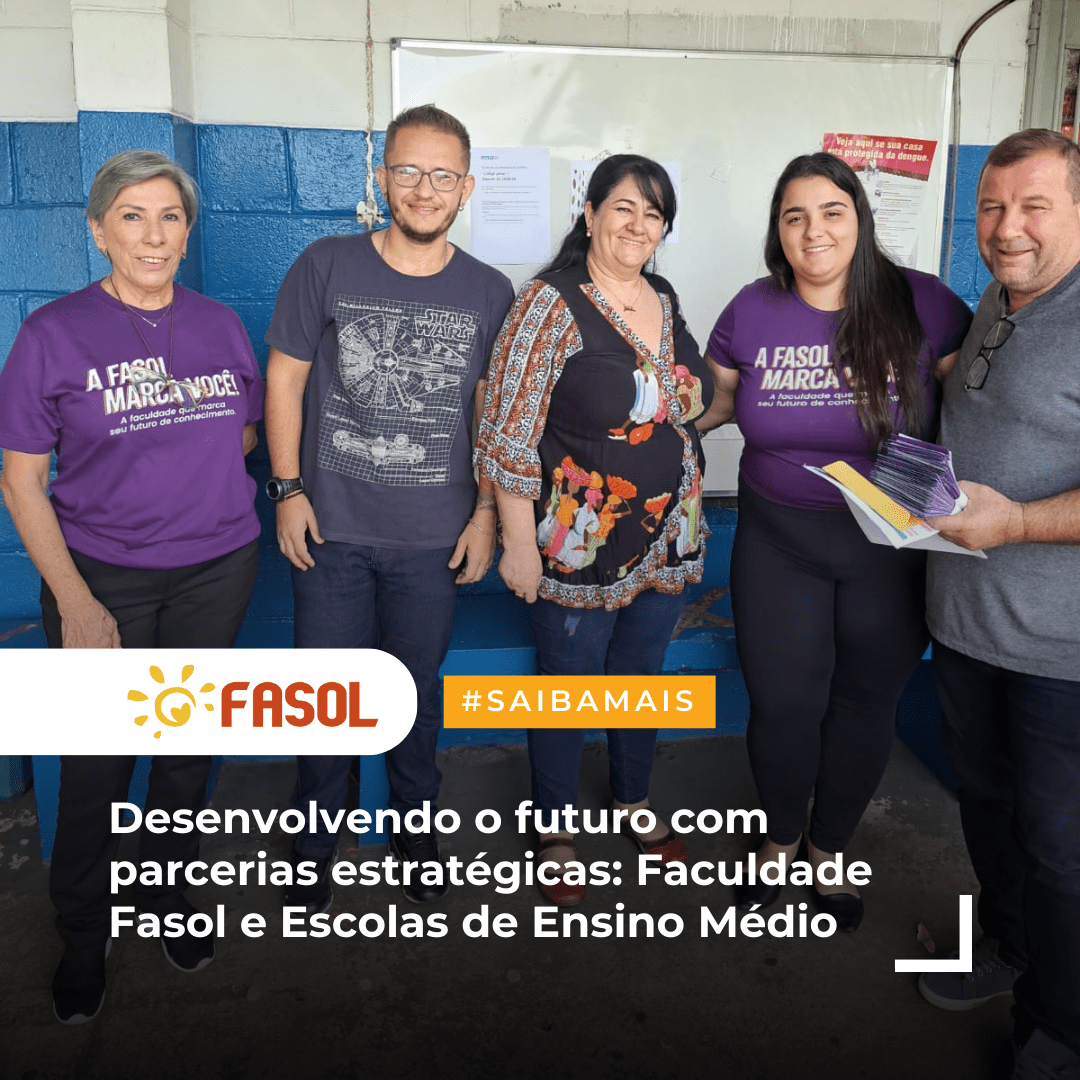Desenvolvendo o futuro com parcerias estratégicas: Fasol e Escolas de ...